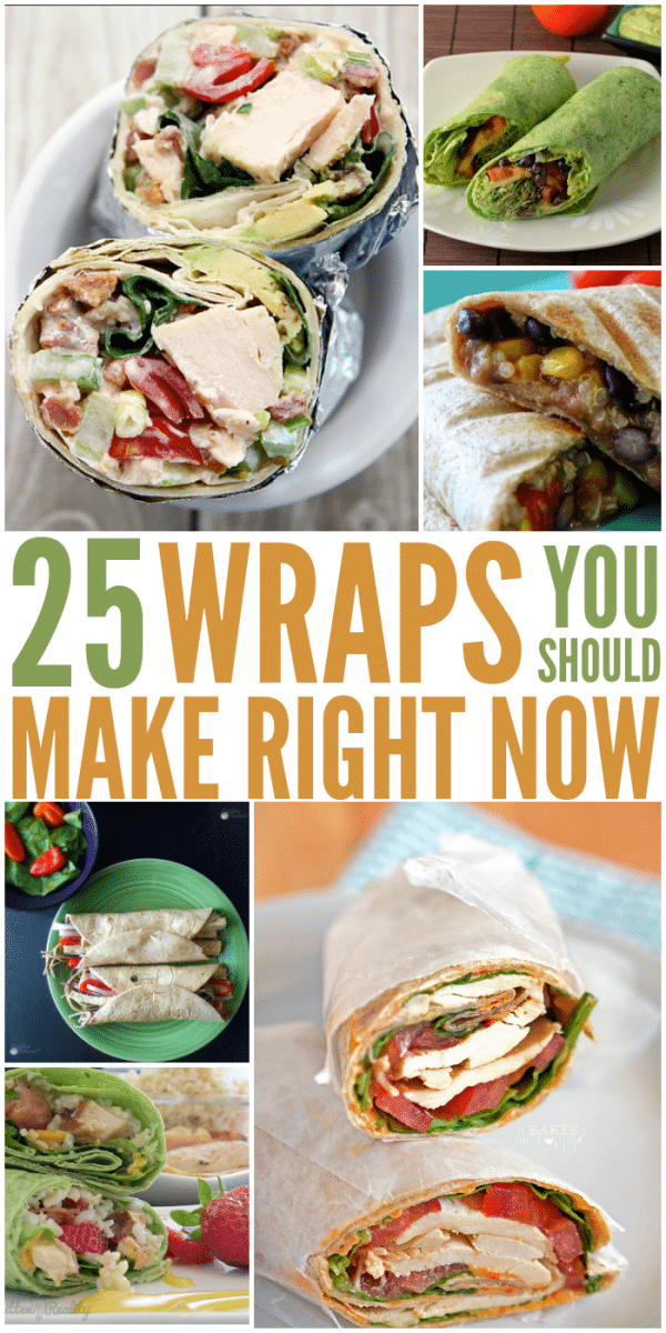 25 Wrap Recipes You Need to Make Right Now