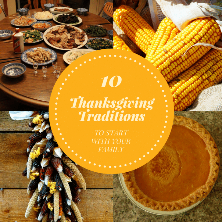10 Thanksgiving Traditions to Start with Your Family