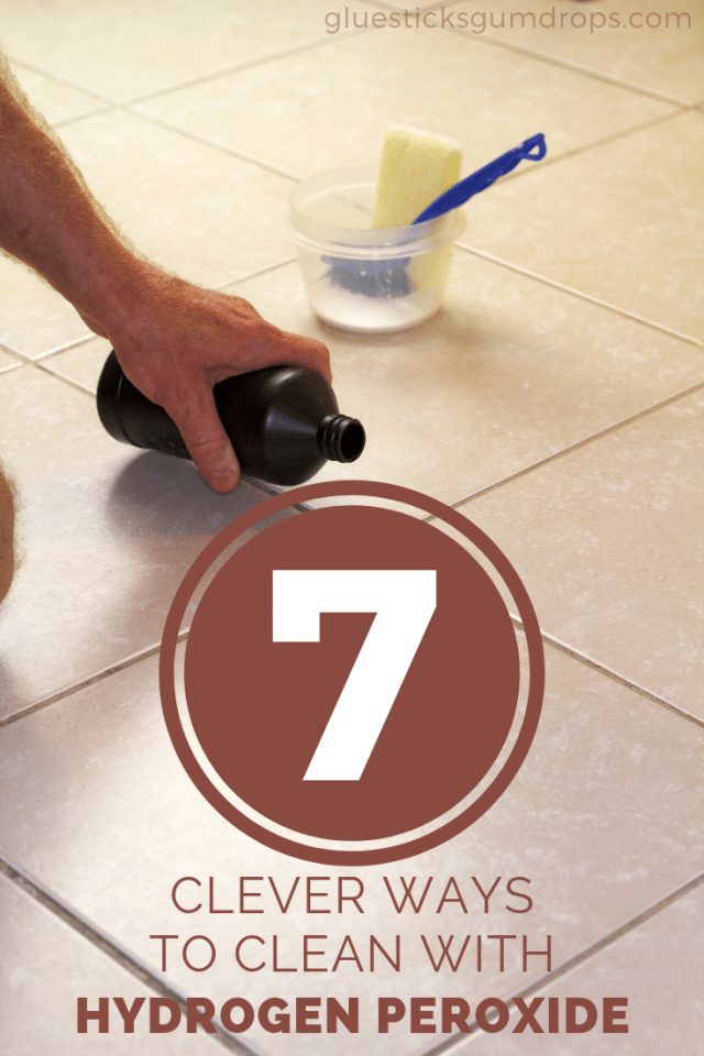 7 Clever Ways to Clean with Peroxide - Glue Sticks and Gumdrops