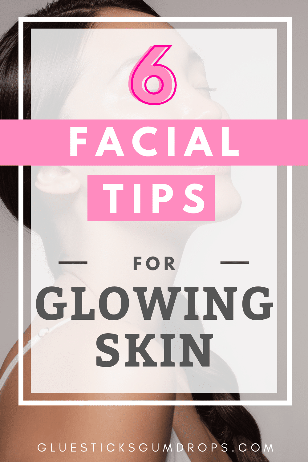 The Secrets to Celebrity Skin: Top 6 Facial Tips You Need